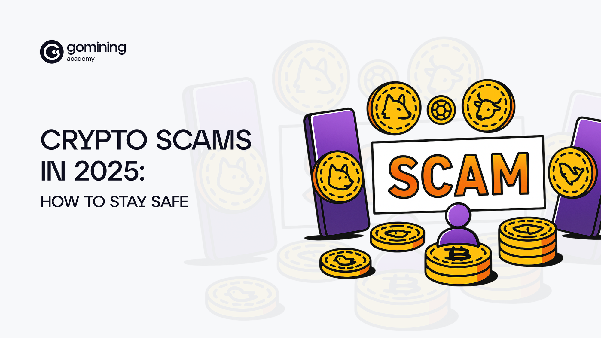Crypto Scams in 2025: How to Stay Safe | GoMining Academy