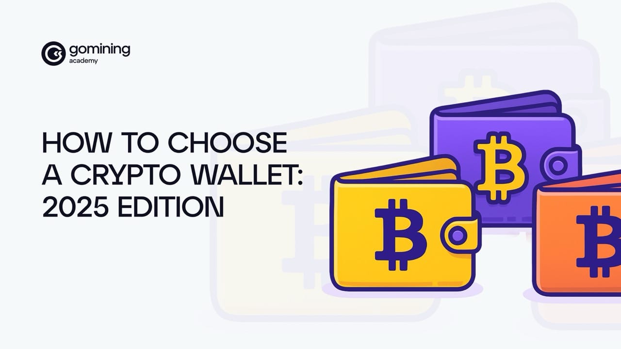 How to Choose a Crypto Wallet: 2025 Guide | GoMining Academy