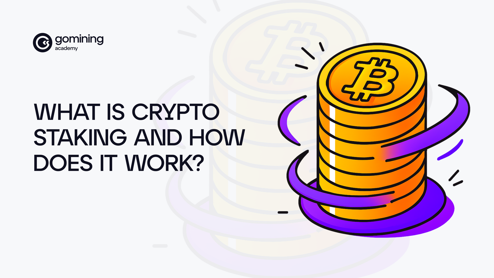 Crypto Staking: What It Is & How It Works | GoMining Academy